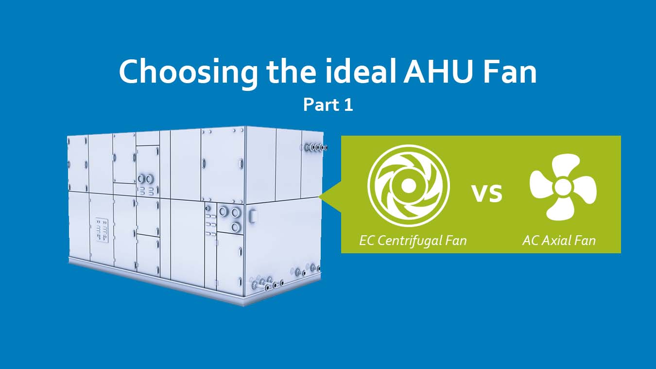 Choosing the Ideal AHU Fan (Part 1) | ebm-papst SEA