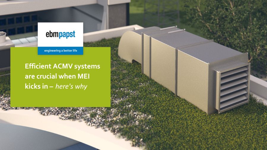 Efficient ACMV systems are crucial when MEI kicks in | ebm-papst SEA