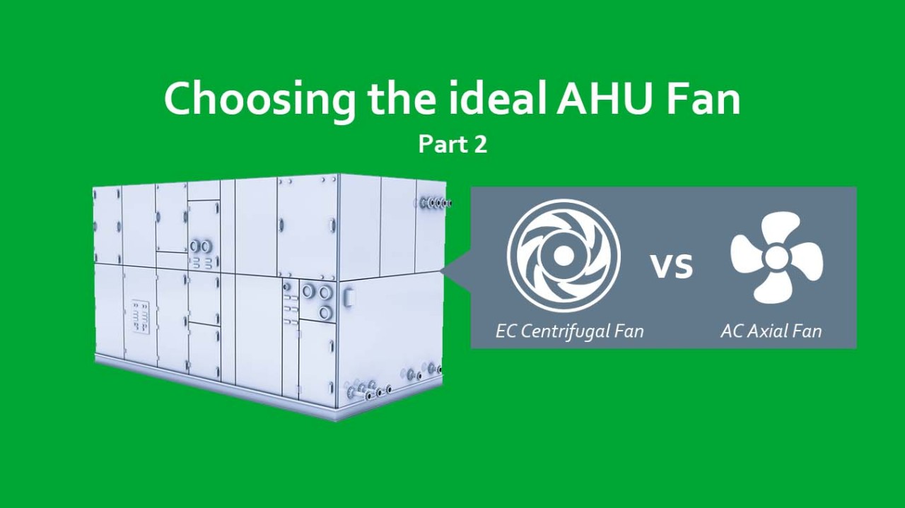 Choosing the Ideal AHU Fan (Part 2) | ebm-papst SEA